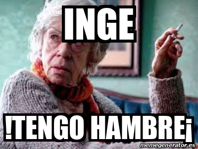 Meme Personalizado - inge !tengo hambre¡ - 32356082
