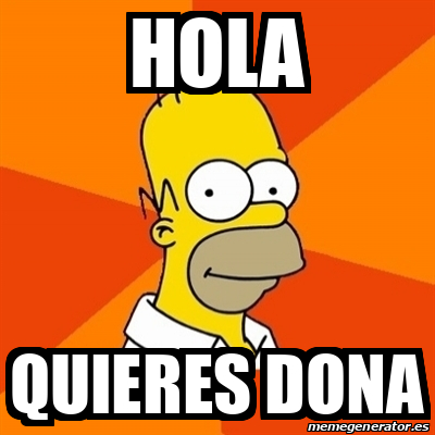 Meme Homer - hola quieres dona - 32357333