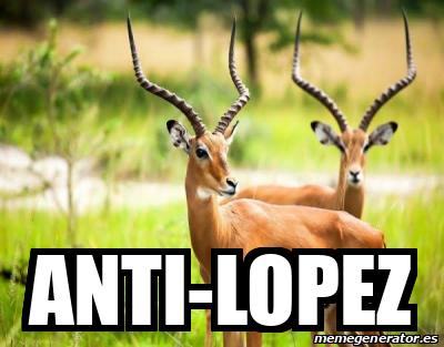 Meme Personalizado - Anti-lopez - 32357423