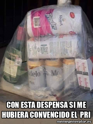 Meme Personalizado - Con esta despensa si me hubiera convencido el PRI ...
