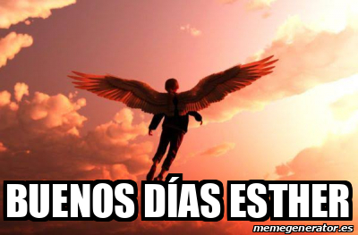 Meme Personalizado - Buenos días esther - 32358156