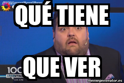 Meme Personalizado - qué tiene que ver - 32359475