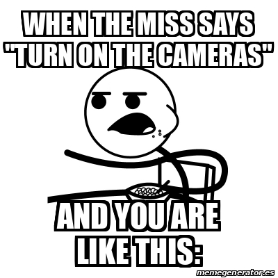 Meme Cereal Guy - when the miss says "turn on the cameras" And you are ...