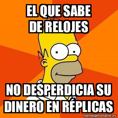 Meme Homer - El que sabe de relojes No desperdicia su dinero en ...
