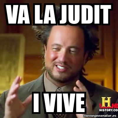 Meme Ancient Aliens - Va la Judit I vive - 32361554