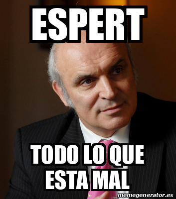 Meme Personalizado - Espert todo lo que esta mal - 32361734