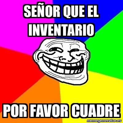 Meme Troll - Señor que el inventario por favor cuadre - 32362742
