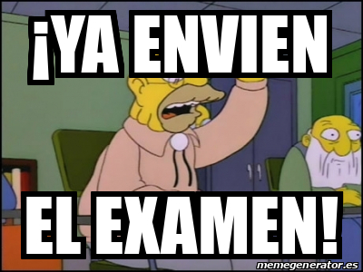 Meme Personalizado - ¡Ya envien el examen! - 32362928