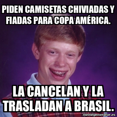 Meme Bad Luck Brian - Piden camisetas chiviadas y fiadas para copa ...
