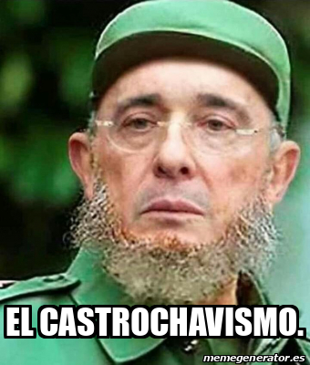 Meme Personalizado - El castrochavismo. - 32363540