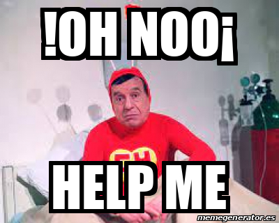 Meme Personalizado - !OH NOO¡ HELP ME - 32363697