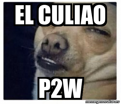 Meme Personalizado - El culiao P2W - 32364999