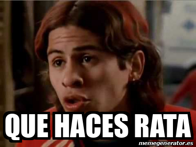Meme Personalizado - Que haces rata - 32365847