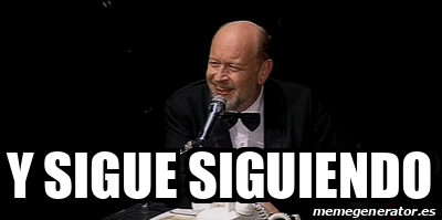 Meme Personalizado - y sigue siguiendo - 32370030