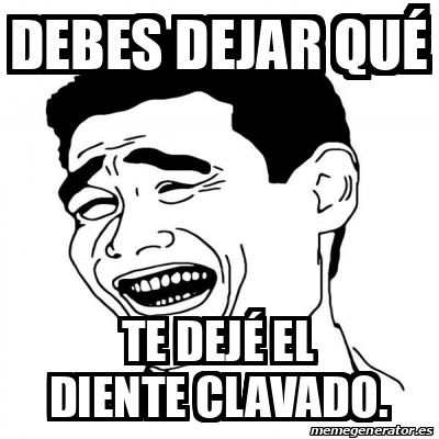 Meme Yao Ming 2 - Debes dejar qué Te dejé el diente clavado. - 32370898