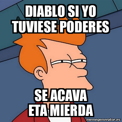 Meme Futurama Fry - Diablo si yo tuviese poderes Se acava eta mierda ...