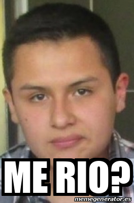 Meme Personalizado - ME RIO? - 32373160