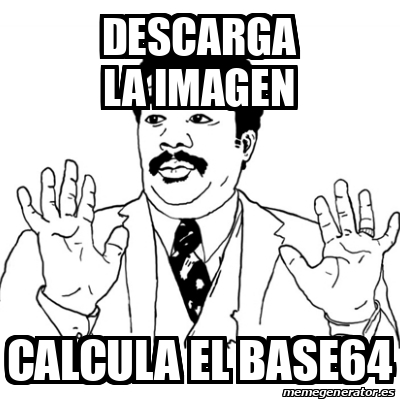 Meme Ay Si - descarga la imagen calcula el base64 - 32373430