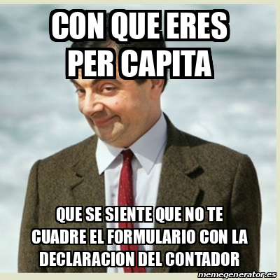 Meme Mr Bean - con que eres per capita Que se siente que no te cuadre ...