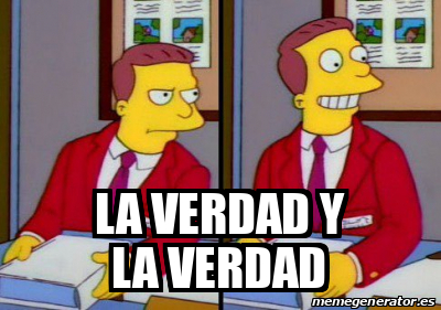 Meme Personalizado - La verdad y la verdad - 32376208