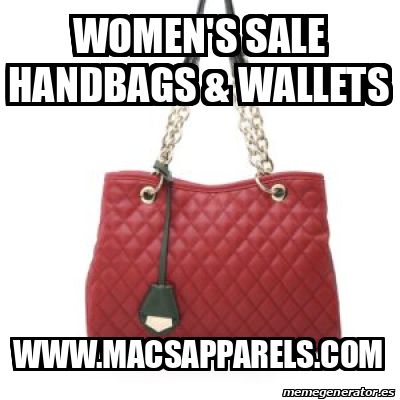 Meme Personalizado - Women's Sale Handbags & Wallets www.macsapparels ...