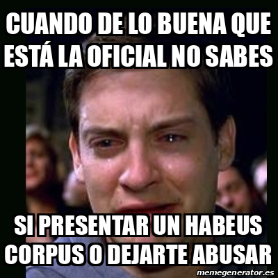 Meme crying peter parker - Cuando de lo buena que está la oficial no ...