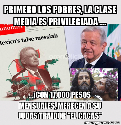 Meme Personalizado - primero los pobres, la clase media es privilegiada ...