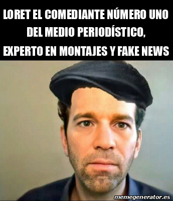 Meme Personalizado - Loret el comediante número uno del medio ...