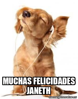 Meme Personalizado - Muchas felicidades janeth - 32377861