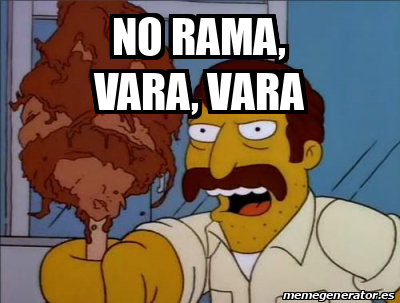 Meme Personalizado - No rama, vara, vara - 32378518