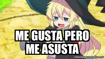 Meme Personalizado - Me gusta pero me asusta - 32379762