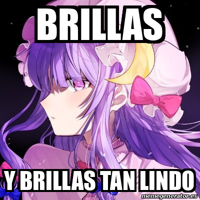 Meme Personalizado - Brillas Y brillas tan lindo - 32381312