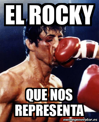 Meme Personalizado - El Rocky Que nos representa - 32381696