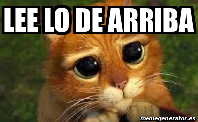 Meme Personalizado - LEE LO DE ARRIBA - 32382482