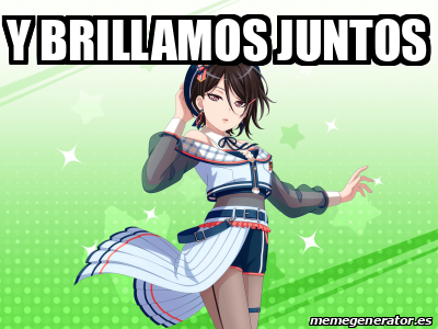 Meme Personalizado - Y brillamos juntos - 32383095