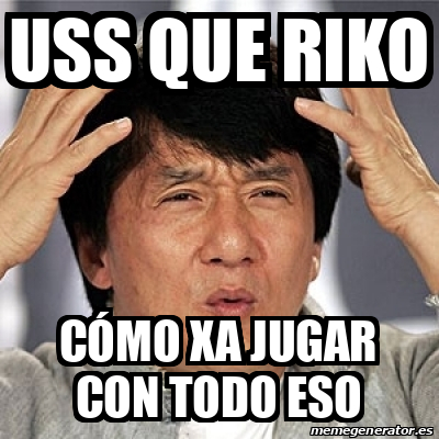 Meme Jackie Chan - USS que riko Cómo xa jugar con todo eso - 32383190