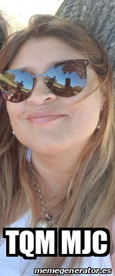 Meme Personalizado - TQM MJC - 32383431