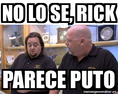 Meme Personalizado - No lo se, rick Parece puto - 32383763