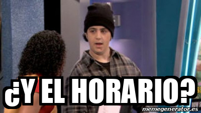 Meme Personalizado - ¿y el horario? - 32384059