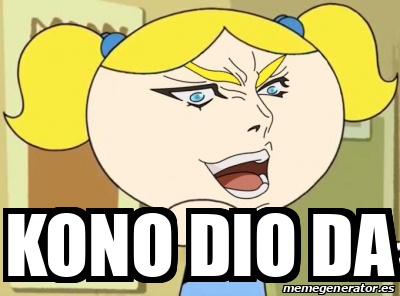 Meme Personalizado - kono dio da - 32384619