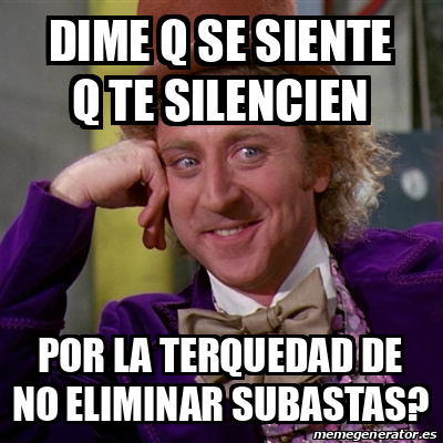 Meme Willy Wonka - Dime q se siente q te silencien Por la terquedad de ...