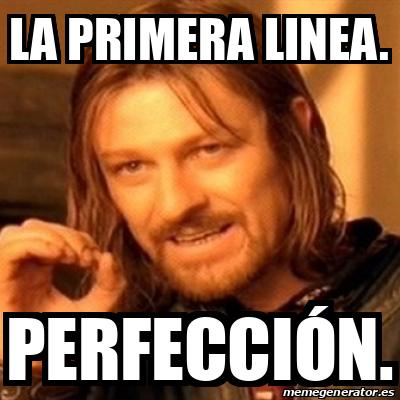 Meme Boromir - La primera linea. perfección. - 32386193