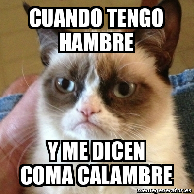 Meme Grumpy Cat - cuando tengo hambre y me dicen coma calambre - 32386217