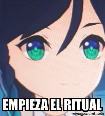 Meme Personalizado - EMPIEZA EL RITUAL - 32388124
