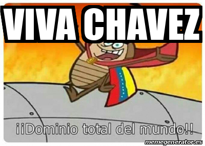 Meme Personalizado - Viva Chavez - 32388614