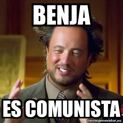 Meme Ancient Aliens - benja es comunista - 32390081