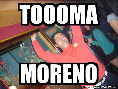 Meme Personalizado - toooma moreno - 32390336