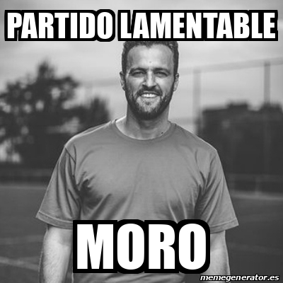 Meme Personalizado - Partido lamentable moro - 32390489