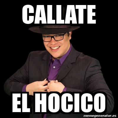 Meme Personalizado - callate el hocico - 32391734