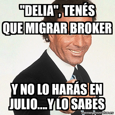 Meme Julio Iglesias - "Delia", Tenés que migrar broker y no lo harás en ...